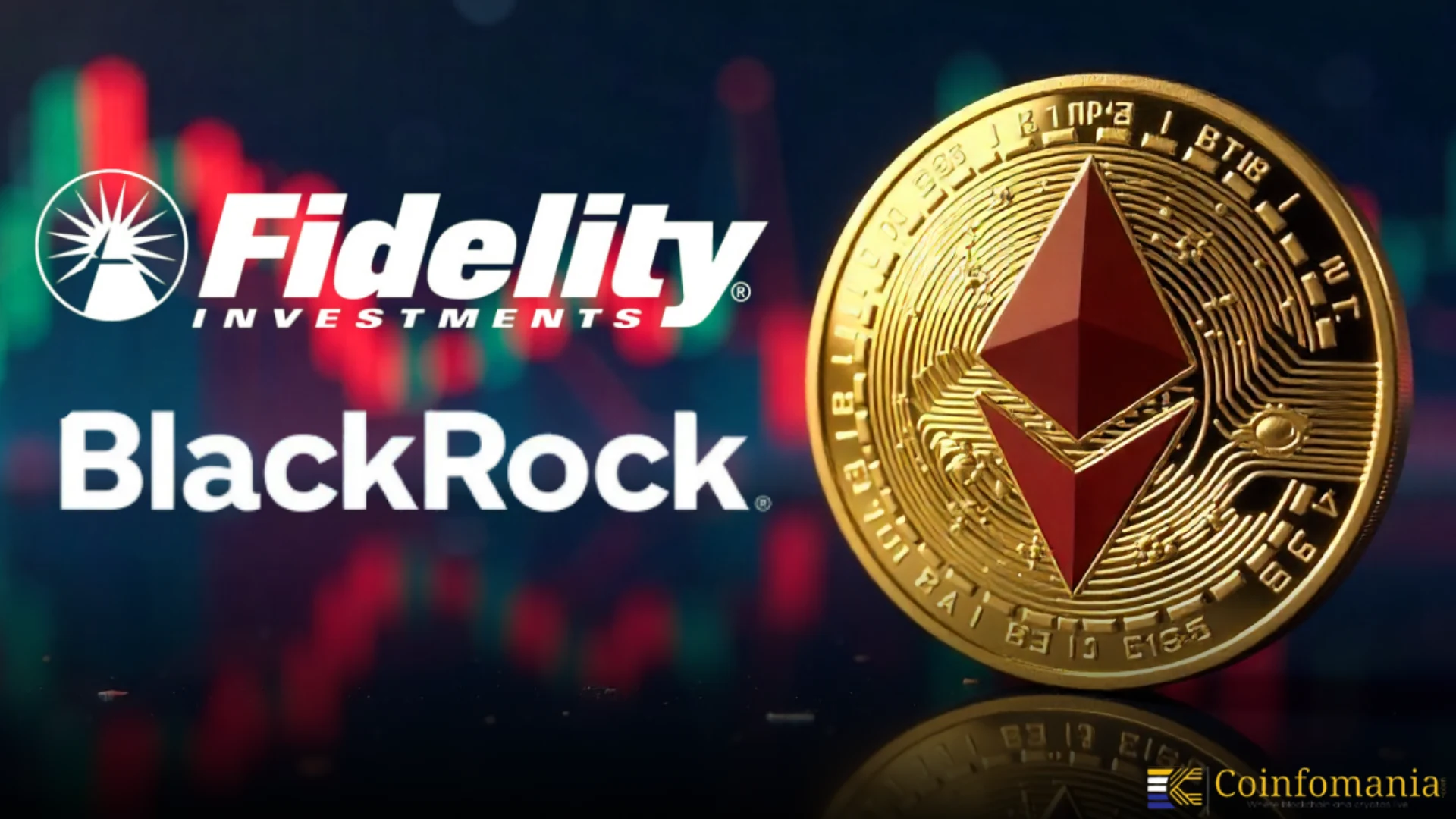 Đầu tư của các tổ chức vào Ethereum được thúc đẩy bởi BlackRock và Fidelity